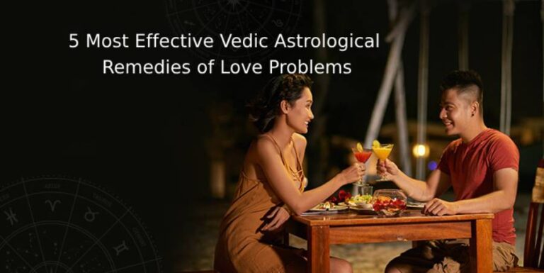 5 Most Effective Vedic Astrological Remedies of Love Problems